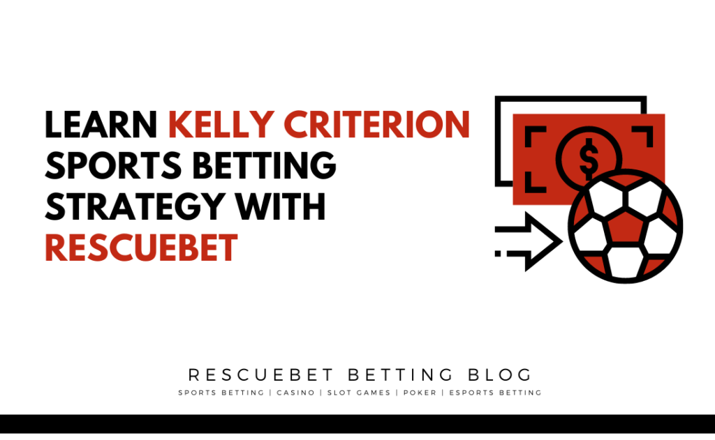 Learn Kelly Criterion Sports Betting Strategy