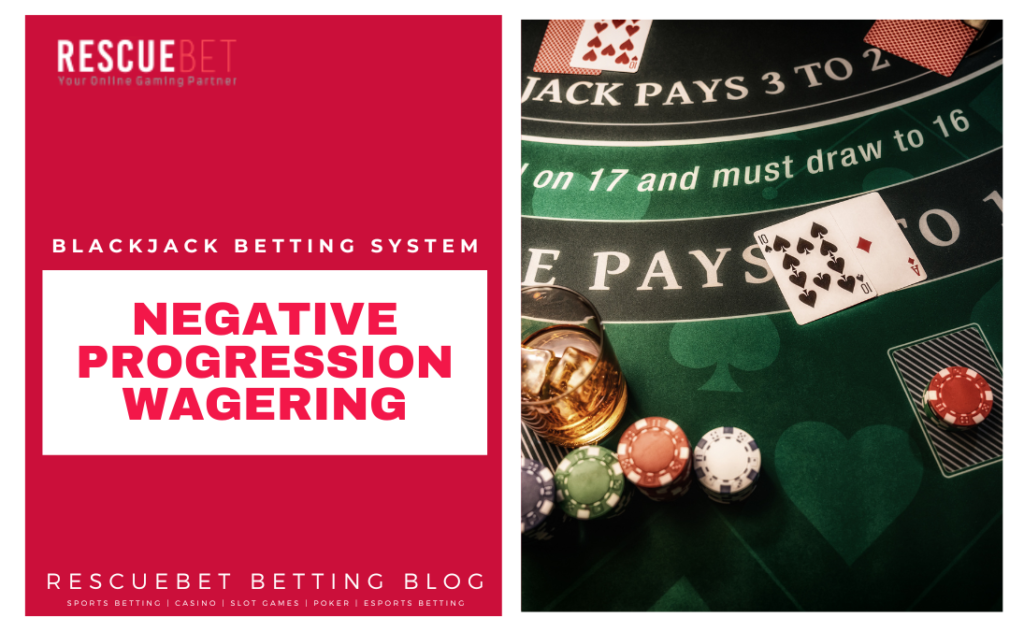 Blackjack Betting System - Negative Progression Wagering